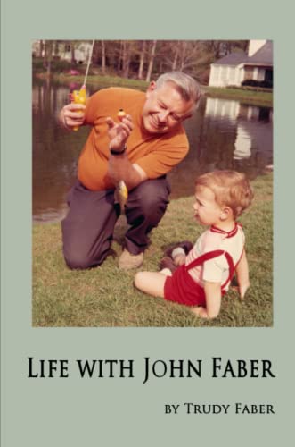 Life with John Faber (b&w, paperback, black spine) by Trudy Faber ...
