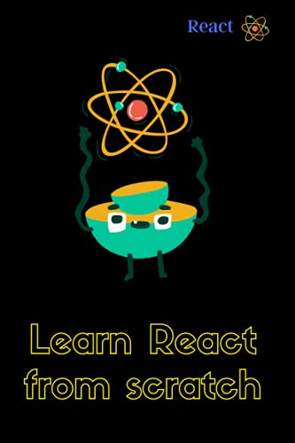 React Native Explained: A complete guide to modern web and mobile development with React.js ...