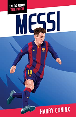 Messi (Tales from the Pitch) by Harry Coninx | Goodreads