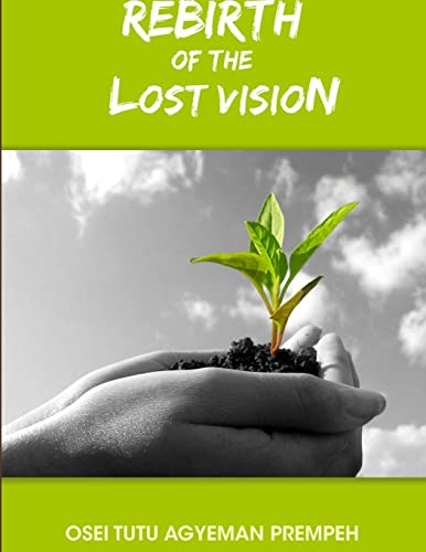 Rebirth of the Lost Vision by Osei Tutu Agyeman Prempeh | Goodreads
