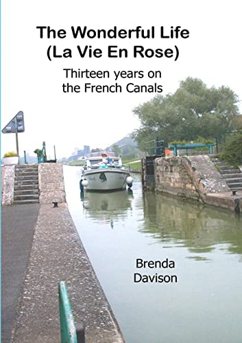 The Wonderful Life: La Vie en Rose, 12 years on the French canals. by ...