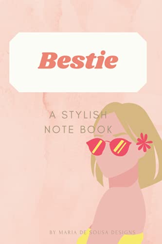 BESTIE - NOTE BOOK: A quirky and stylish NOTE BOOK for a best friend ...