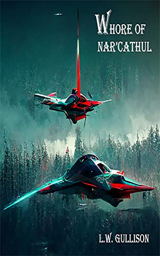 Whore of Nar'Cathul (Generation of Power Book 1) by L.W. Gullison ...