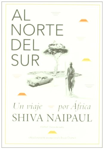 Al Norte Del Sur by Shiva Naipaul | Goodreads