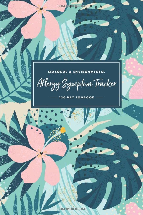 Seasonal & Environmental Allergy Symptom Tracker: 120 Day Logbook ...