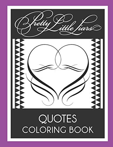 Pretty Little Liars Quotes Coloring Book: A Cool Coloring Book for Fans ...