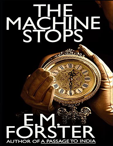 The Machine Stops: (Annotated Edition) by E.M. Forster | Goodreads