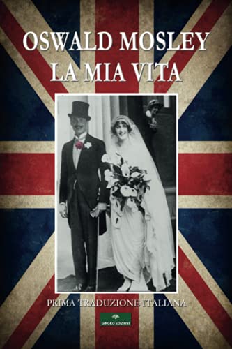 La Mia Vita (Italian Edition) by Oswald Mosley | Goodreads