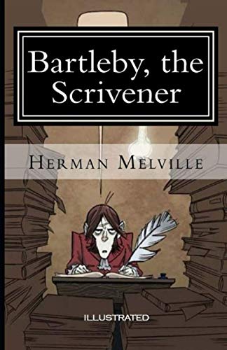 Bartleby, the Scrivener Illustrated by Herman Melville | Goodreads
