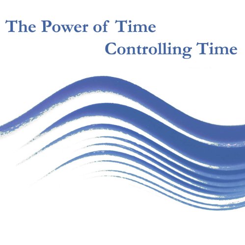 The Power of Time: Controlling Time by Arnaud Maitland | Goodreads