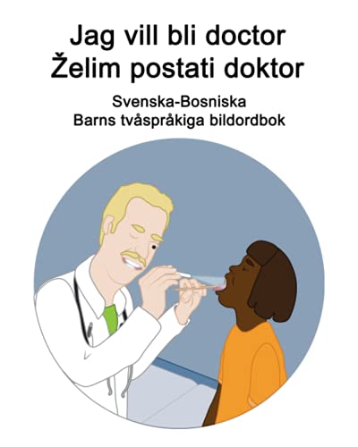 Svenska-Bosniska Jag vill bli doctor / Želim postati doktor Barns ...