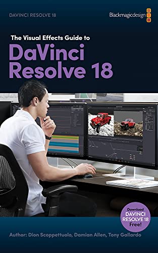 The Visual Effects Guide to DaVinci Resolve 18 by Dion Scoppettuolo ...