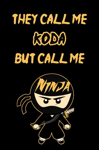 They Call Me Koda But Call Me Ninja: Personalized Name Writing Journal ...
