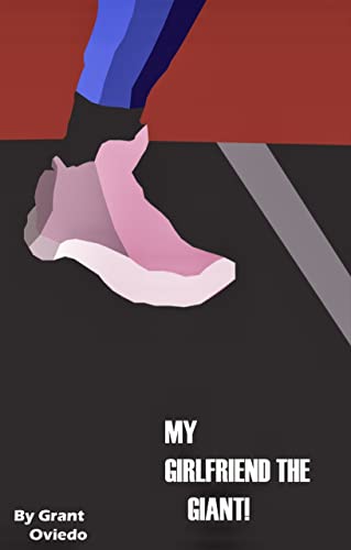 My Girlfriend The Giant! by Grant Oviedo | Goodreads