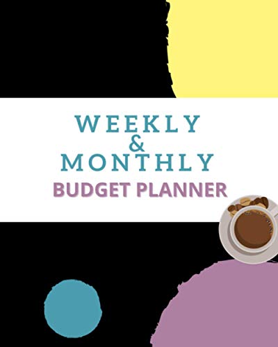 WEEKLY & MONTHLY BUDGET PLANNER: Budgeting Workbook to Keep Track and ...