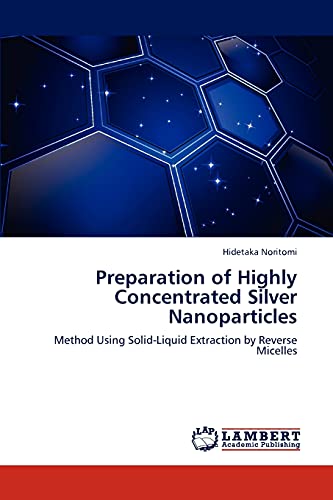 Preparation of Highly Concentrated Silver Nanoparticles: Method Using ...