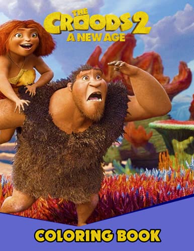The Croods 2 A New Age Coloring book: Interesting coloring book ...