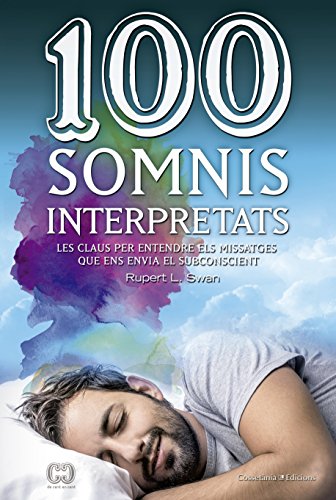 100 somnis interpretats: Les claus per entendre els missatges que ens ...