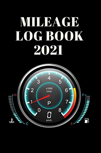mileage log book 2021: Vehicle Mileage Log Book Tracker , Mileage ...
