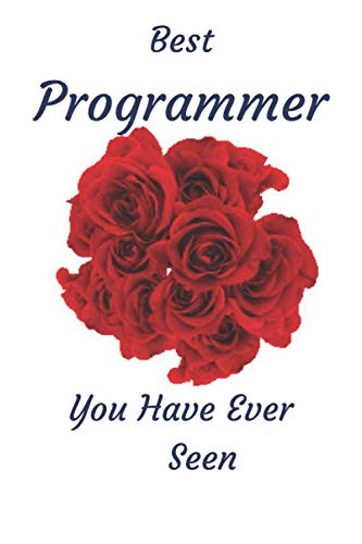 Best Programmer You Have Ever Seen: Gift Your Favorite Programmer ...