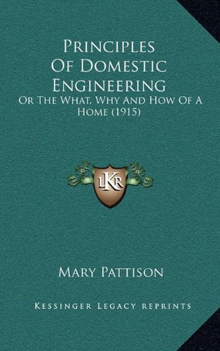 Principles Of Domestic Engineering: Or The What, Why And How Of A Home ...