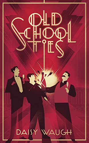 Old School Ties by Daisy Waugh | Goodreads
