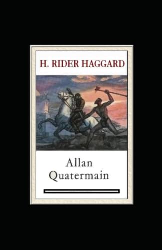 Allan Quatermain Annotated by H. Rider Haggard | Goodreads