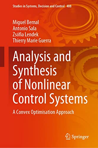 Analysis and Synthesis of Nonlinear Control Systems: A Convex Optimisation Approach by Miguel ...