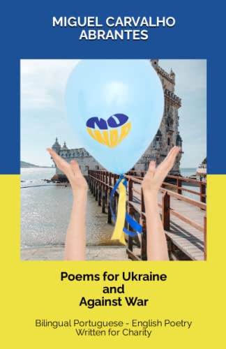 Poems for Ukraine and Against War: Bilingual Portuguese - English ...