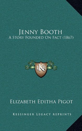 Jenny Booth: A Story Founded On Fact (1867) by Elizabeth Editha Pigot ...