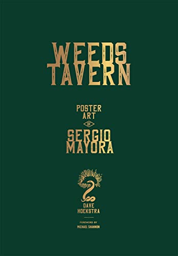 Weeds Tavern: Poster Art by Sergio Mayora by Dave Hoekstra | Goodreads