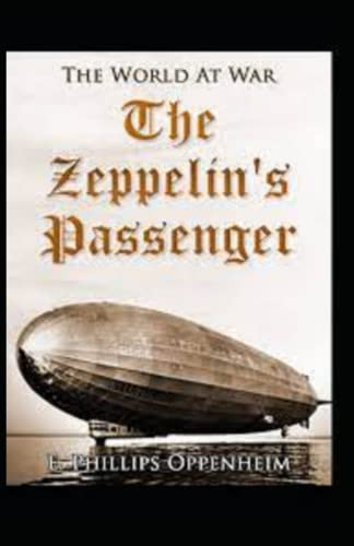 The Zeppelin's Passenger annotated by E. Phillips Oppenheim | Goodreads