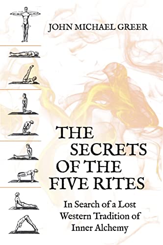 The Secret of the Five Rites: In Search of a Lost Western Tradition of ...