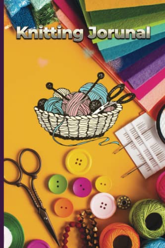 Knitting Journal: Perfect Logbook For Knitwear Record Details Like Yarn ...