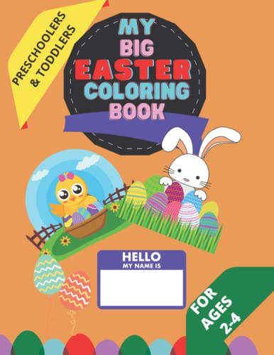 MY BIG EASTER COLORING BOOK, FOR AGES 2-4, PRESCHOOLERS AND TODDLERS ...