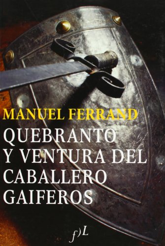 Quebranto Y Ventura Del Caballero Gaifer by Manuel Ferrand | Goodreads