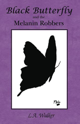 Black Butterfly and the Melanin Robbers by L.A. Walker | Goodreads