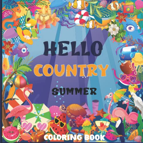 Hello Country summer coloring book: Adult coloring book with enchanting ...