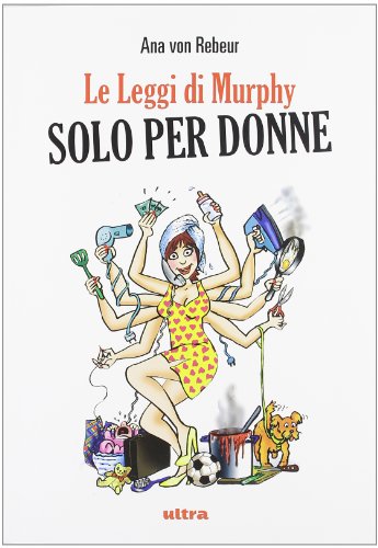 Le leggi di Murphy solo per donne by Ana Von Rebeur | Goodreads