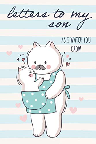 Letters To My Son: As I Watch You Grow : Keepsake Writing Journal ...
