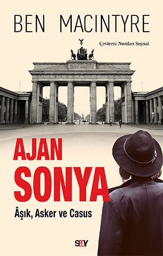 Ajan Sonya: Âşık Asker ve Casus by Ben Macintyre | Goodreads