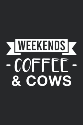 Weekends Coffee & Cows: A Lined Notebook for Cows and Coffee Lovers by ...
