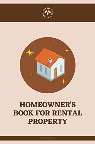 Homeowner's Book For Rental Property: Log Book for Keeping Track of All ...
