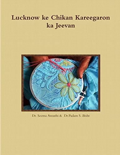Lucknow ke Chikan Kareegaron ka Jeevan by Dr Seema Awasthi | Goodreads
