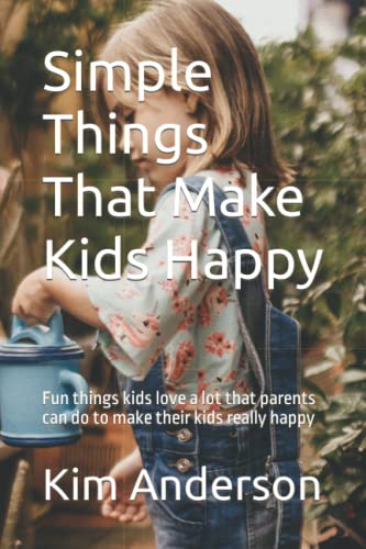 Simple Things That Make Kids Happy: Fun things kids love a lot that ...