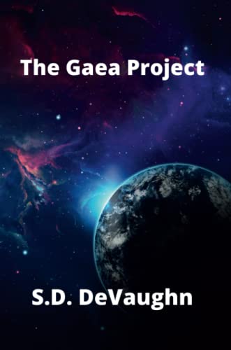The Gaea Project by Samuel DeVaughn | Goodreads