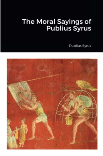 The Moral Sayings of Publius Syrus by Publius Syrus | Goodreads
