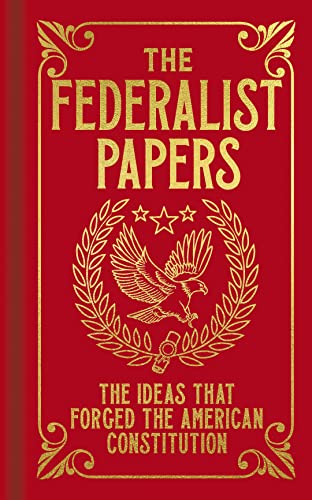 The Federalist Papers: The Ideas that Forged the American Constitution ...