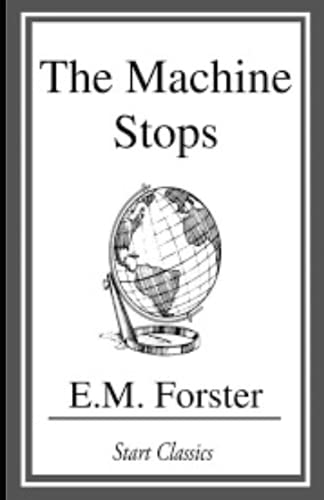 The machine stop by E.M. Forster | Goodreads