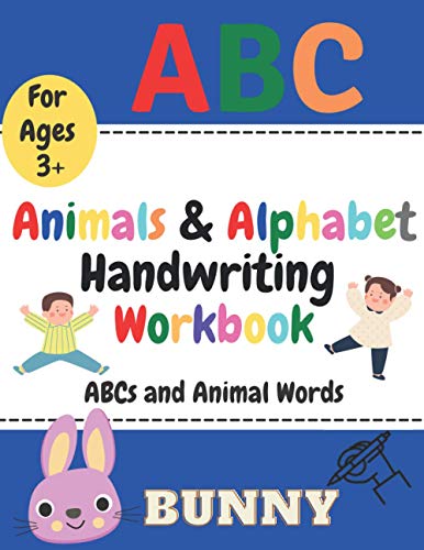Animals & Alphabet Handwriting Workbook: for kids ages 3 to 5, ABCs and ...